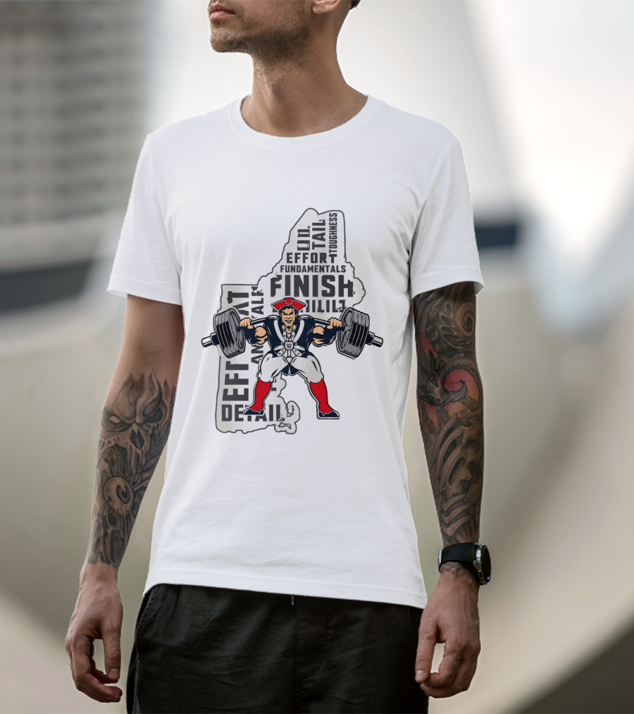 New England Patriots Weight Room Effort Fundamentals Finish Toughness T-Shirt