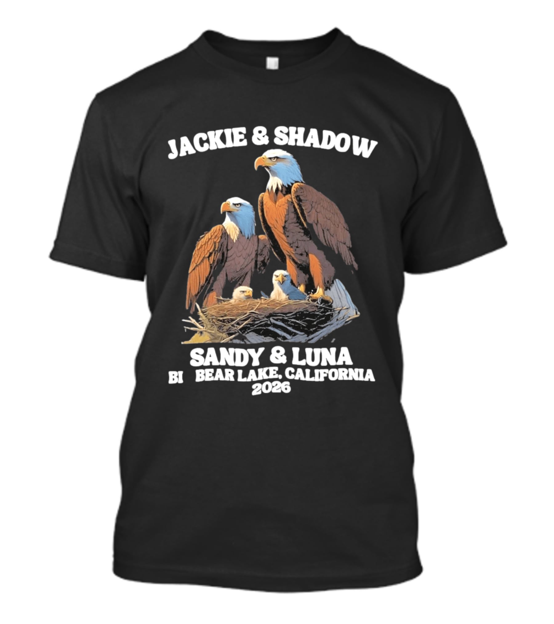 Jackie & Shadow Sandy & Luna Bald Eagles Bear Lake California 2026 T-Shirt