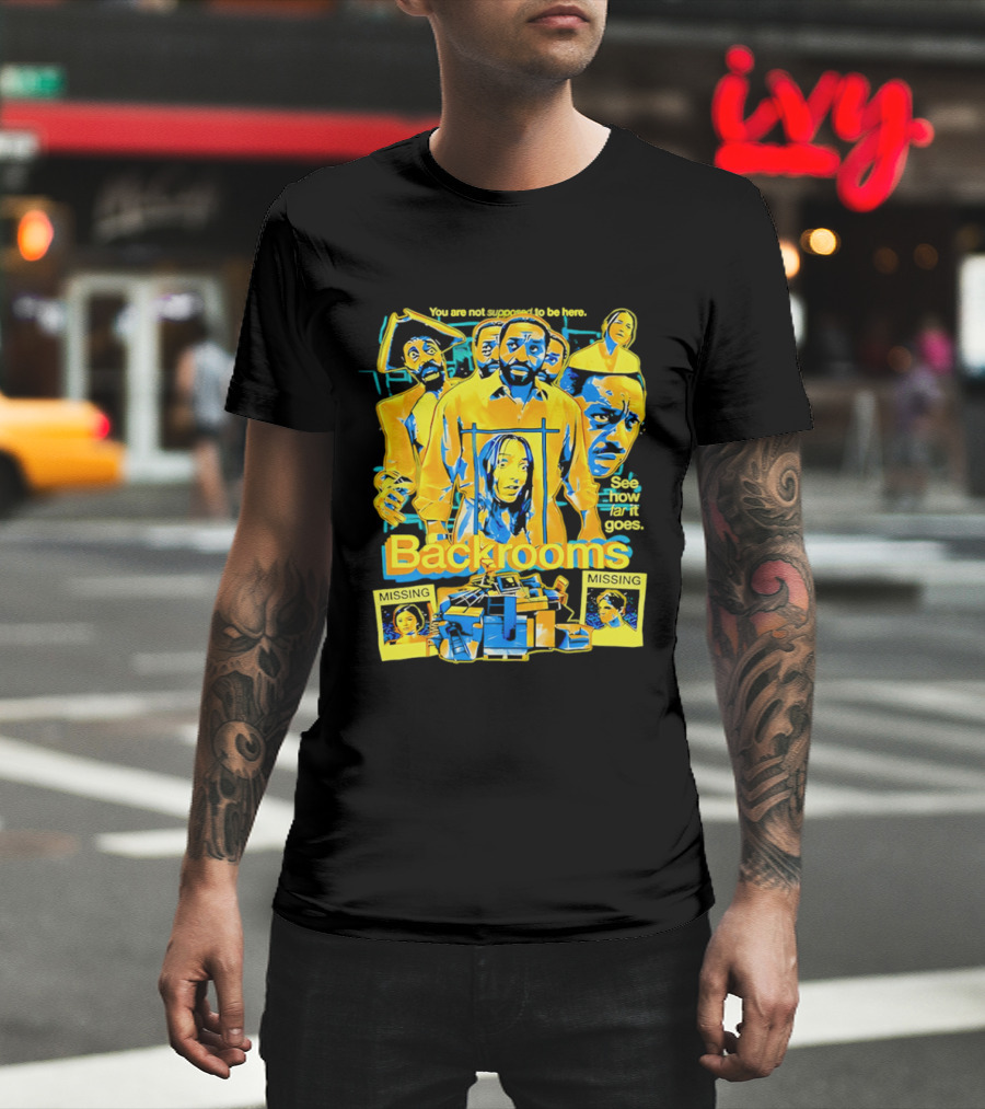 Backrooms You Are Not Supposed To Be Here Missing Person Mystery See How Far It Goes T-Shirt