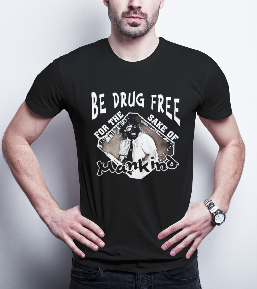 Be Drug Free For The Sake Of Mankind Wrestler T-Shirt