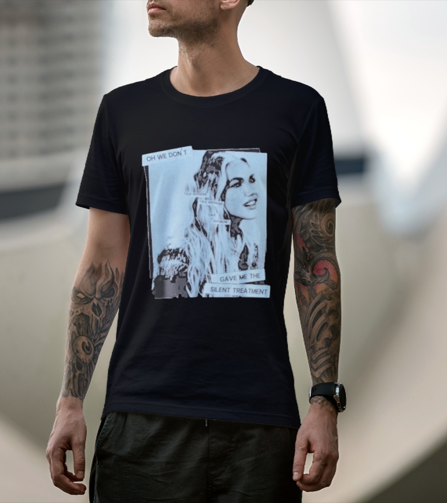 Oh We Don't Talk Anymore Gave Me The Silent Treatment Freya Skye T-Shirt