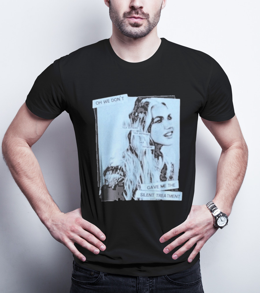 Oh We Don't Talk Anymore Gave Me The Silent Treatment Freya Skye T-Shirt