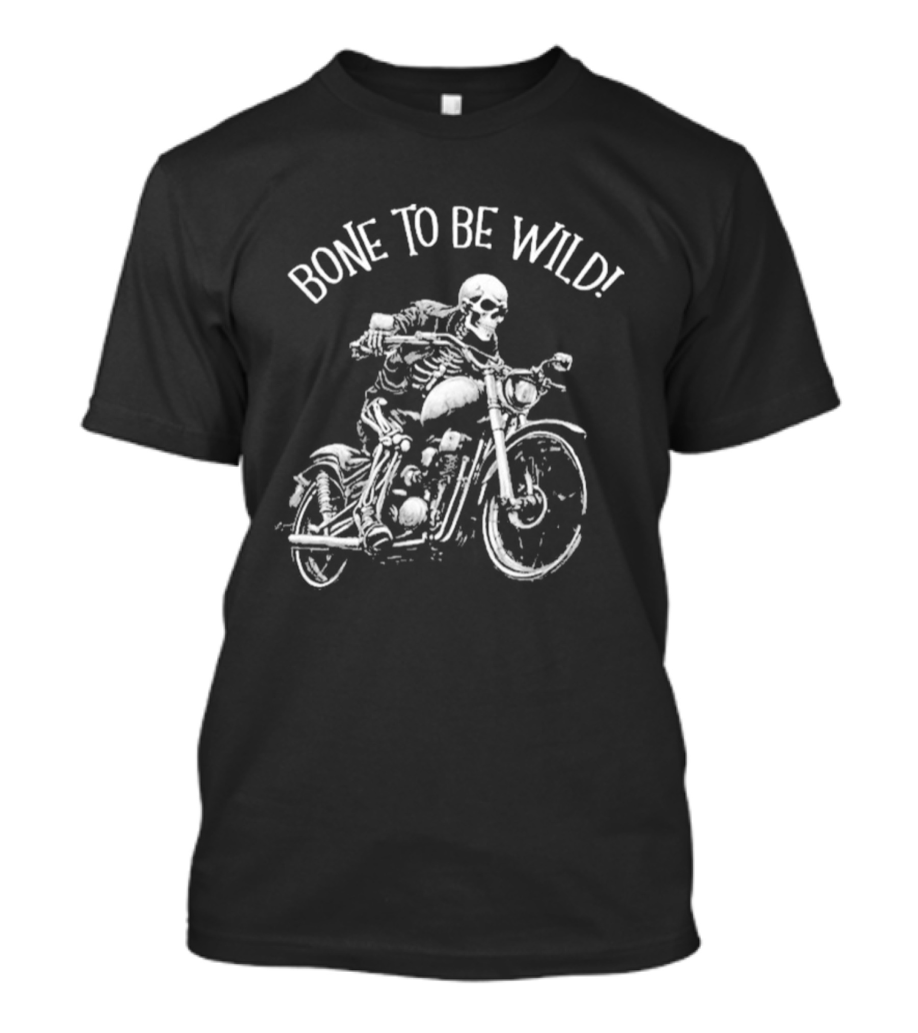 Bizarre But True Bone To Be Wild Skeleton Riding Motorcycle T-Shirt