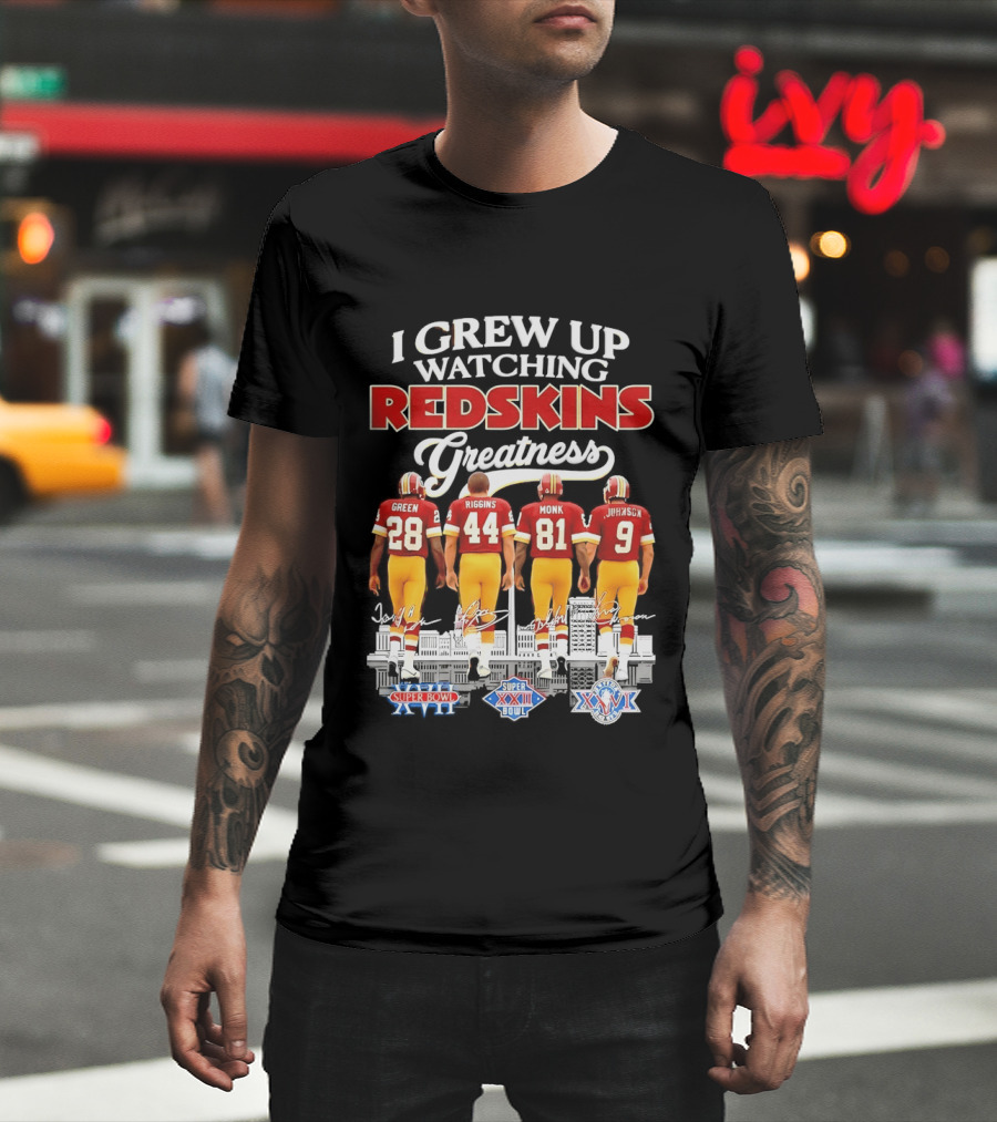 I Grew Up Ing Redskins Greatness Green Riggins Monk Johnson Super Bowl XVII XXII XXVI T-Shirt