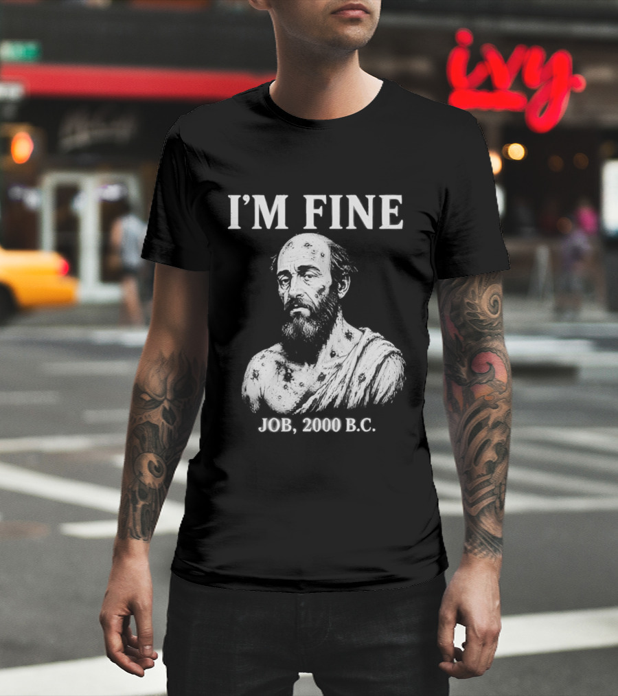I'M Fine Job 2000 BC Bearded Man Bust T-Shirt