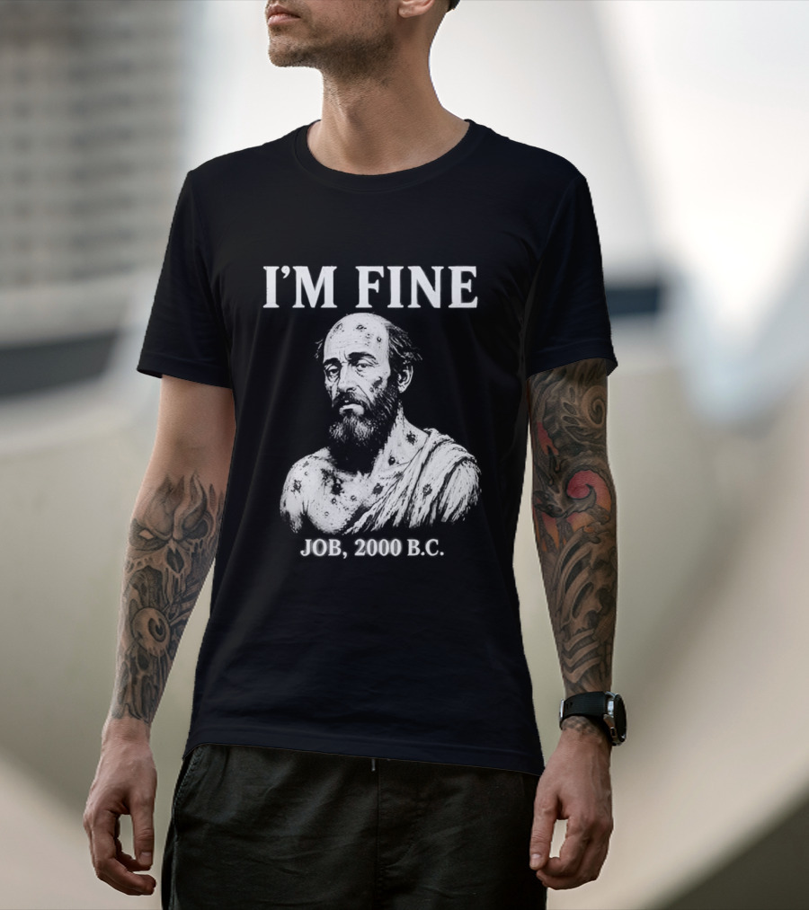 I'M Fine Job 2000 BC Bearded Man Bust T-Shirt