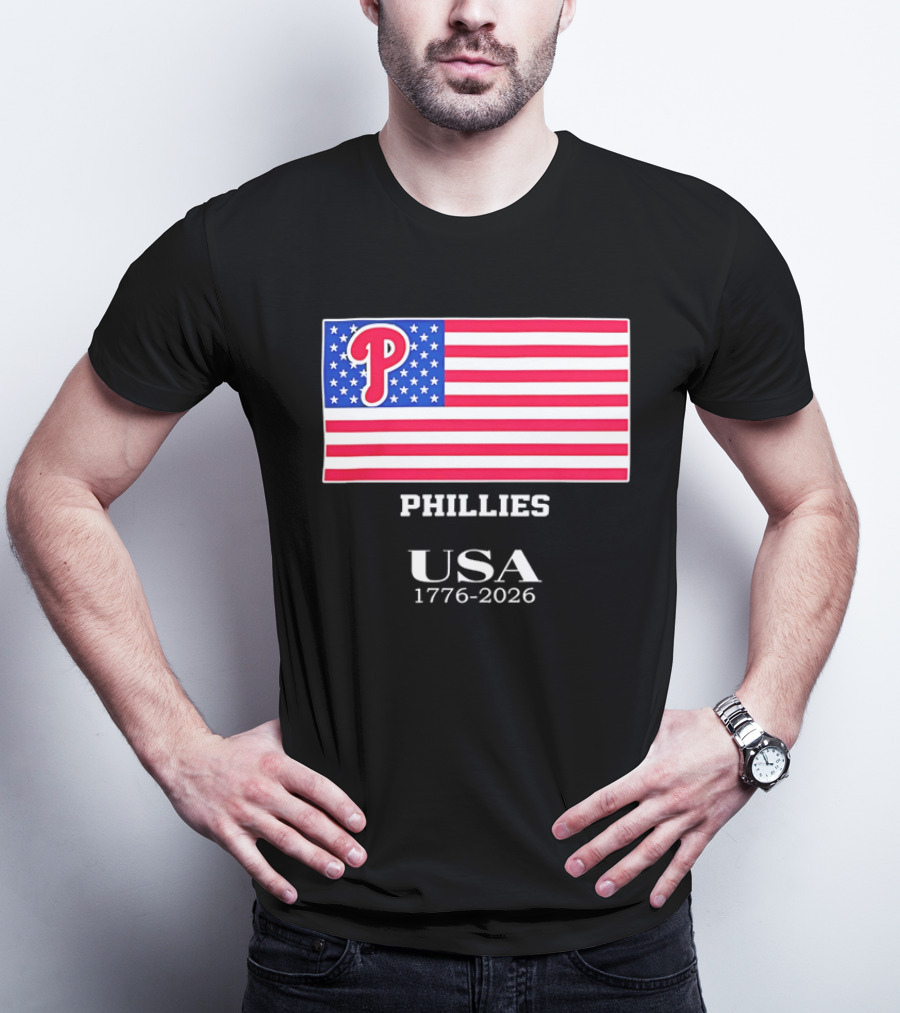 Philadelphia Phillies USA Flag 1776 2026 Stars And Stripes T-Shirt