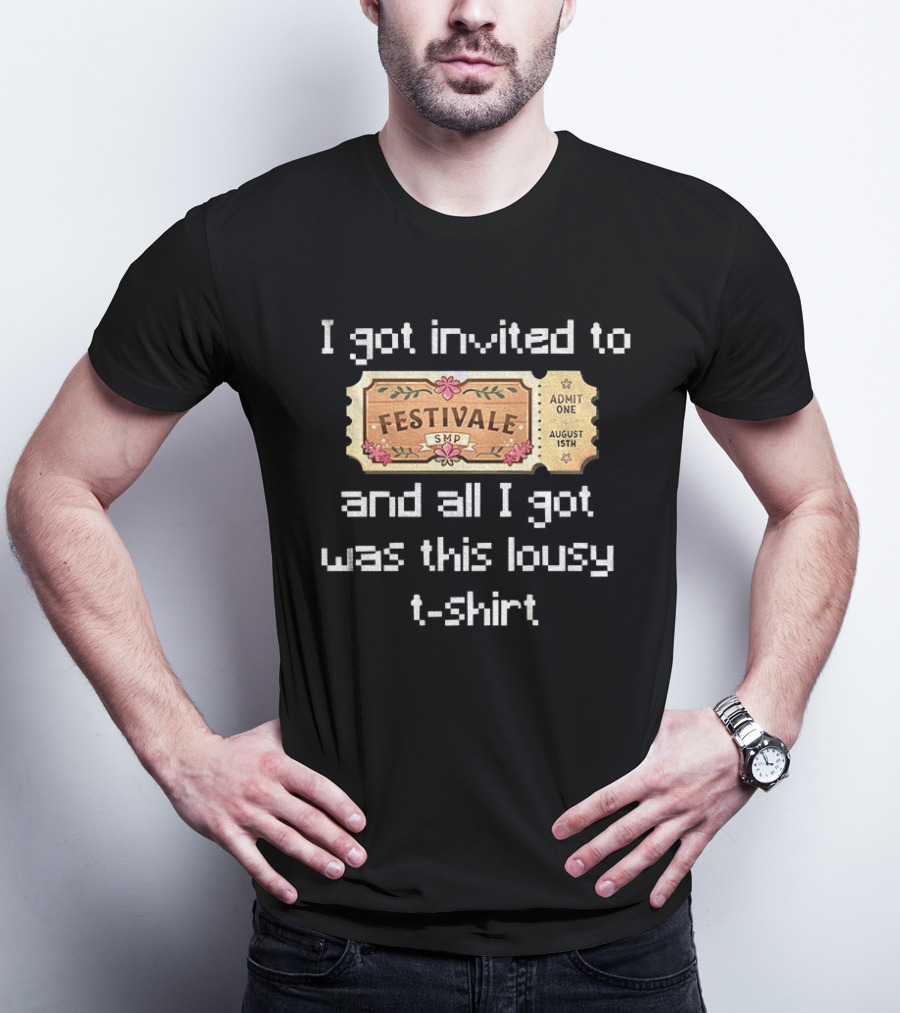 Festivale SMP Ticket I Got Invited To And All I Got Was This Lousy T T-Shirt