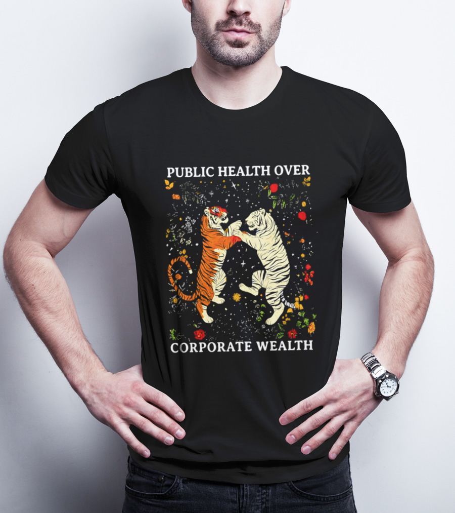 Public Health Over Corporate Wealth Playful Tigers And Flowers T-Shirt