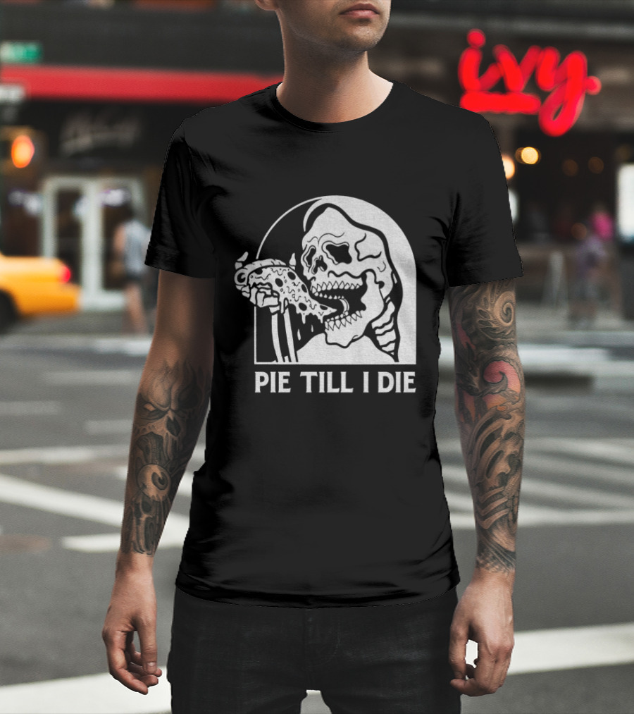 Skeleton Eating Pizza Pie Till I Die Halloween Humor T-Shirt