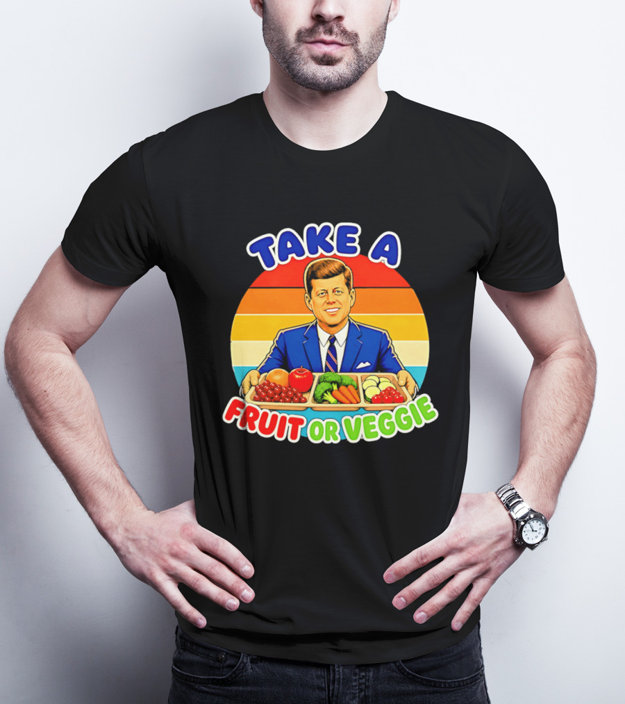 Take A Fruit Or Veggie John F Kennedy T-Shirt