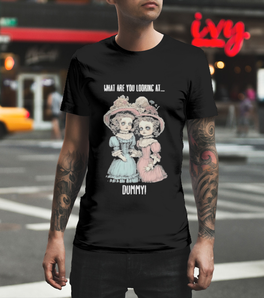 What Are You Looking At Dummy Victorian Doll Twins T-Shirt