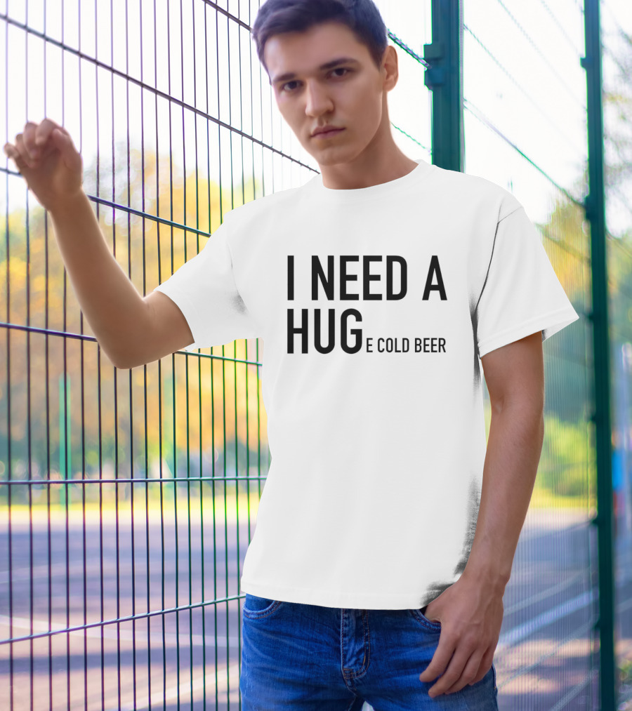 I Need A Huge Cold Beer Playful T-Shirt
