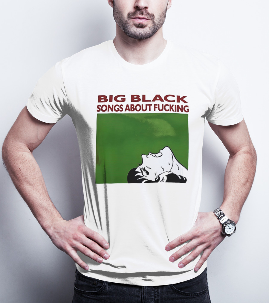 Big Black Songs About Fucking Green Background Sweating Face T-Shirt