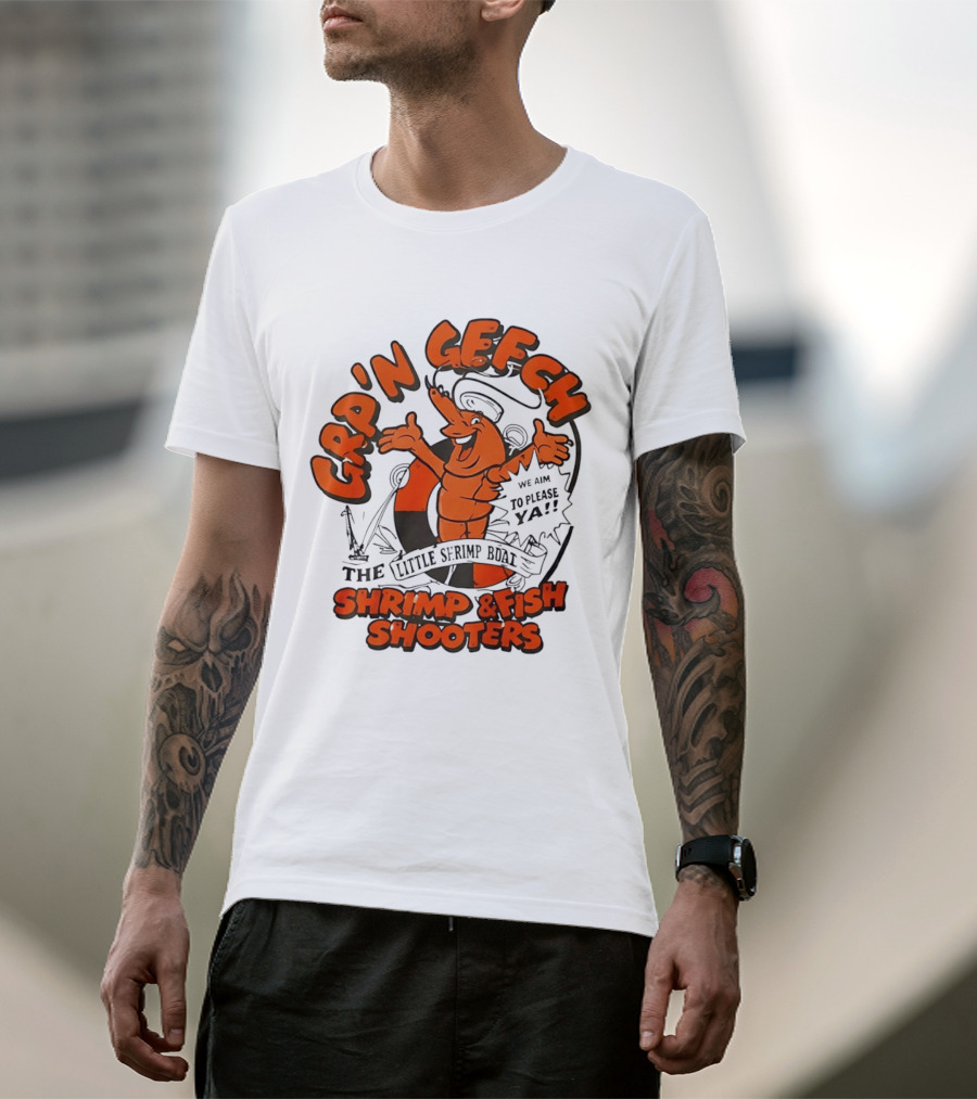 GRP'N GECH We Aim To Please Ya The Little Shrimp Boat Shrimp & Fish Shooters T-Shirt