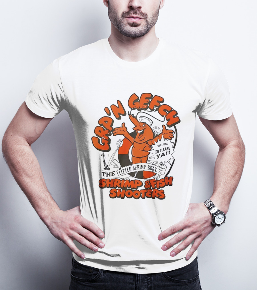 GRP'N GECH We Aim To Please Ya The Little Shrimp Boat Shrimp & Fish Shooters T-Shirt