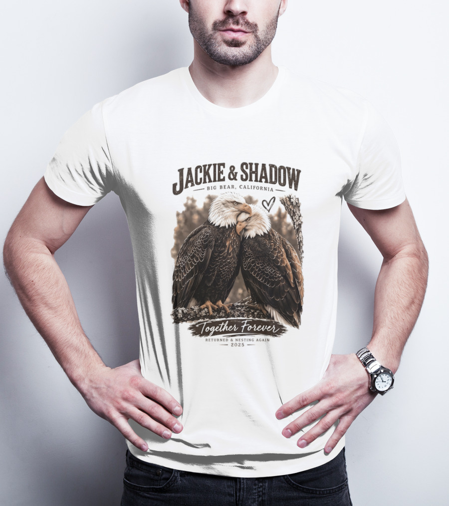 Jackie And Shadow Big Bear California Together Forever Returned And Nesting Again 2023 T-Shirt