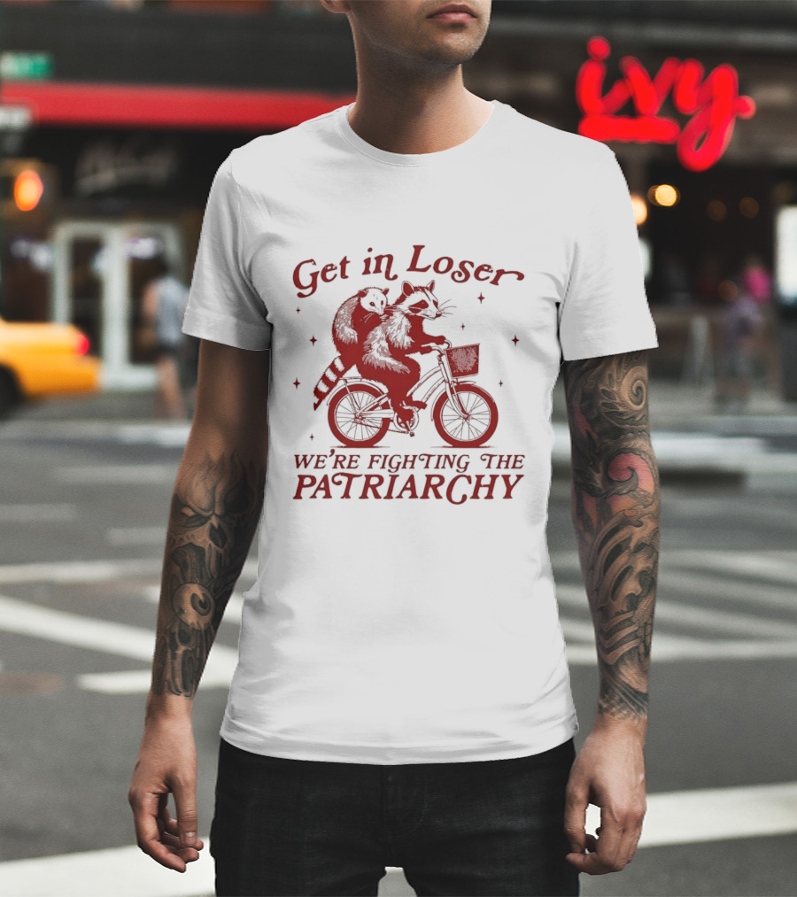Get In Loser We're Fighting The Patriarchy Opossum Raccoon Bicycle Adventure T-Shirt