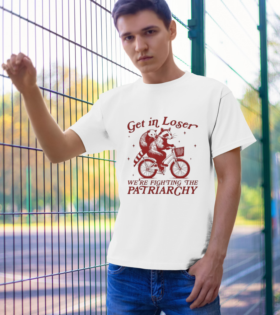 Get In Loser We're Fighting The Patriarchy Opossum Raccoon Bicycle Adventure T-Shirt