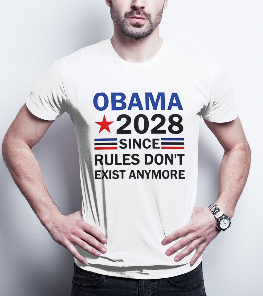 Obama 2028 Since Rules Don't Exist Anymore Red Star Blue Stripes Trendsetter T-Shirt