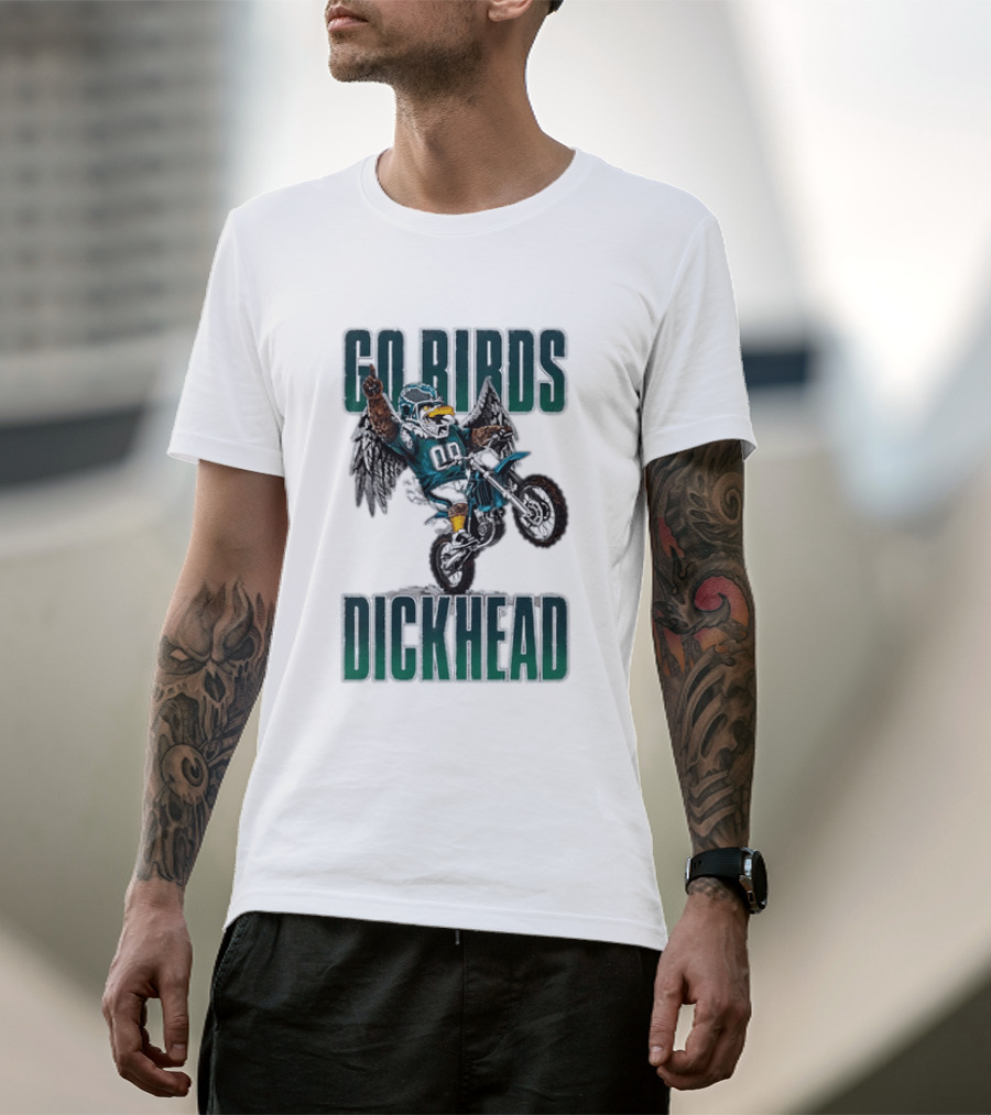 Philadelphia Eagles Go Birds Dickhead Biker Motocross Fan T-Shirt