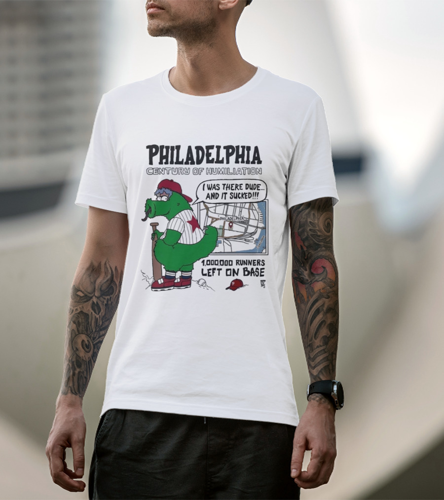 Philadelphia Phanatic Century Of Humiliation 1,000,000 Runners Left On Base T-Shirt
