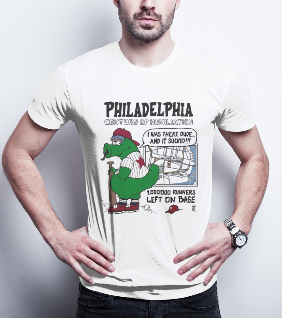 Philadelphia Phanatic Century Of Humiliation 1,000,000 Runners Left On Base T-Shirt