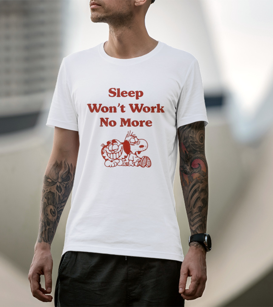 Sleep Won't Work No More Cartoon Characters Tired Together T-Shirt