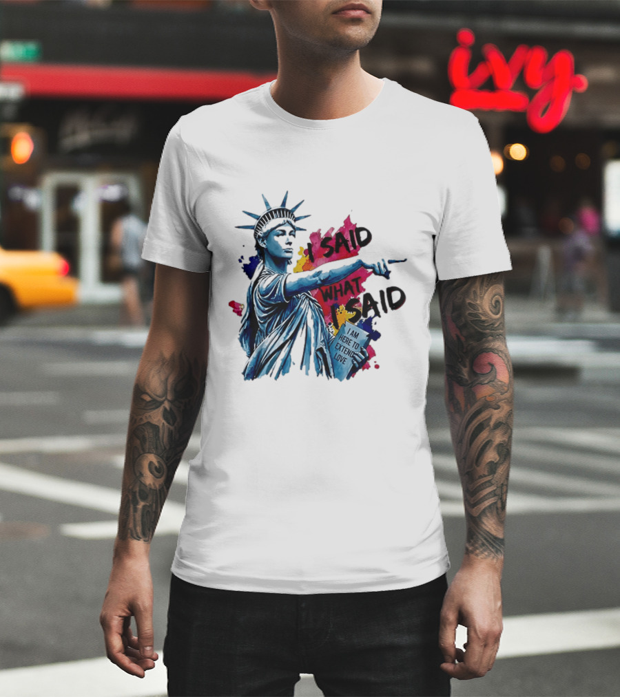 Sophie Cunningham I Said What I Said I Am Here To Extend Love Statue Of Liberty T-Shirt