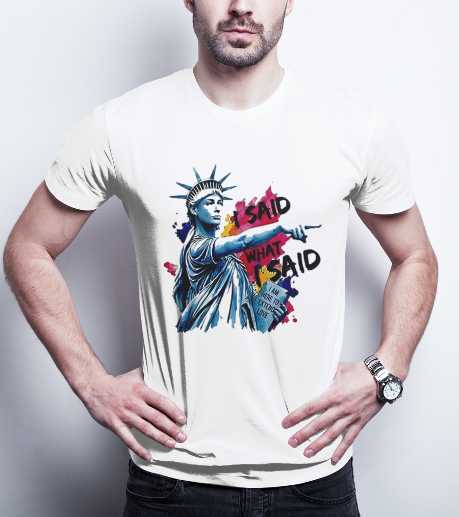 Sophie Cunningham I Said What I Said I Am Here To Extend Love Statue Of Liberty T-Shirt