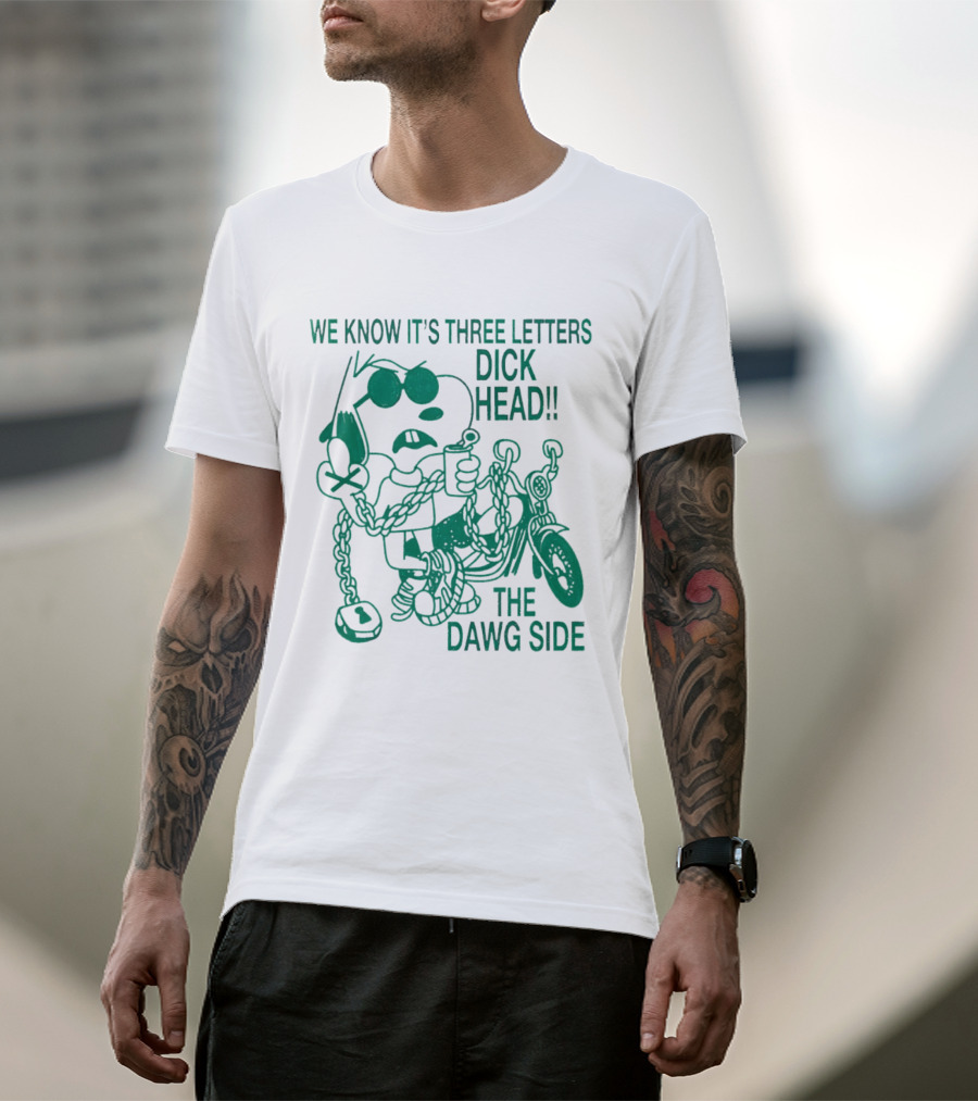 We Know It's Three Letters Dick Head The Dawg Side Snoopy Cartoon T-Shirt