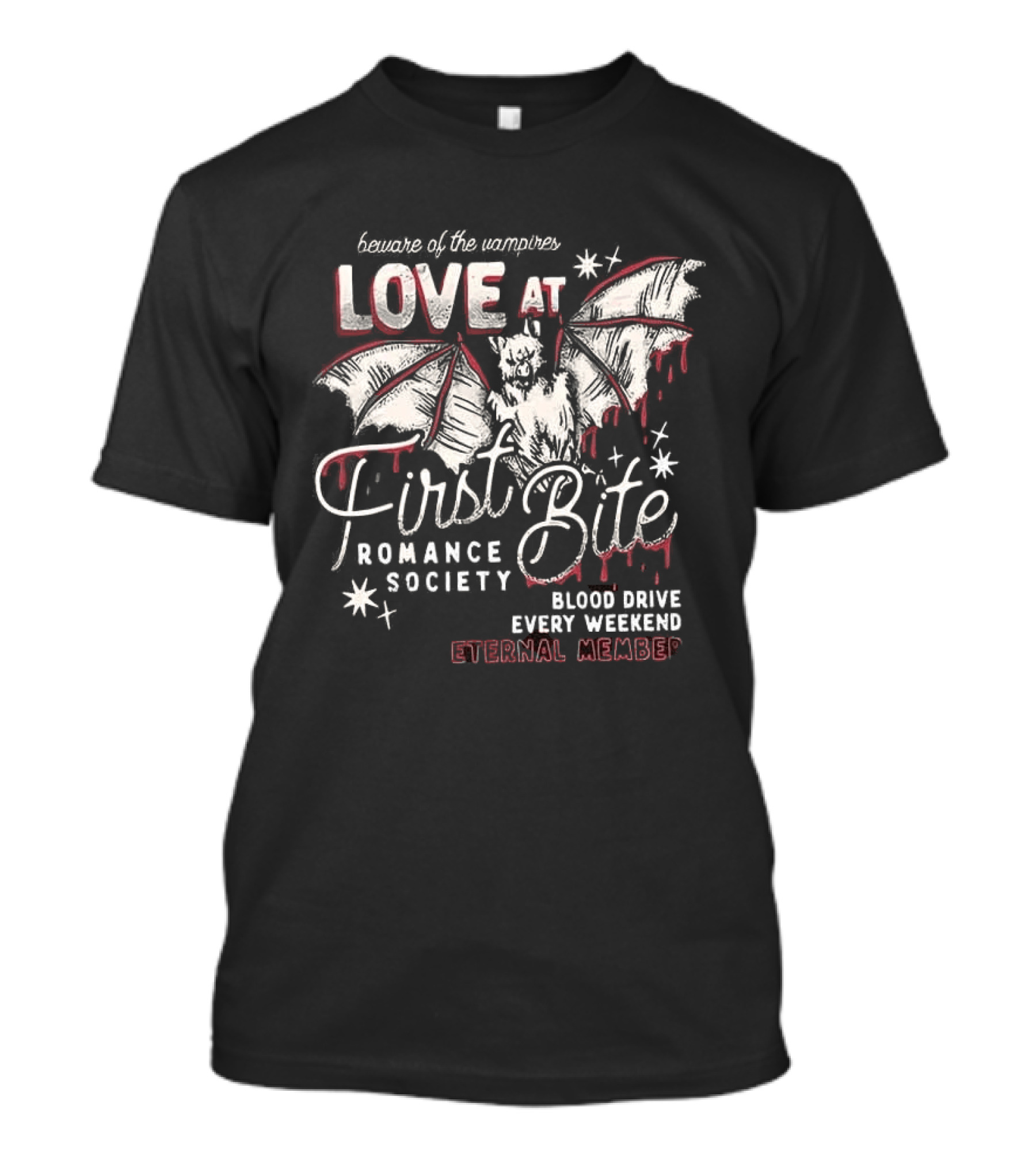 Beware Of The Vampires Love At First Bite Romance Society Blood Drive Every Weekend Eternal Member T-Shirt
