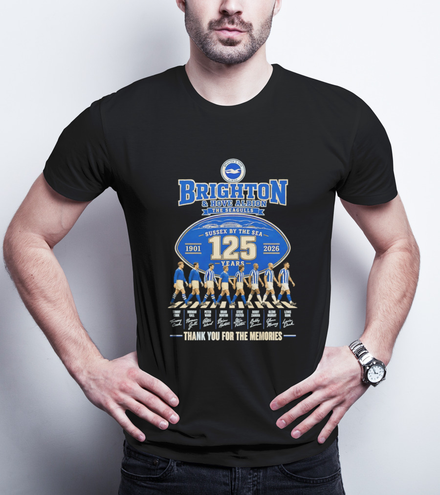 Brighton And Hove Albion The Seagulls Sussex By The Sea 125 Years 1901 2026 Thank You For The Memories T-Shirt