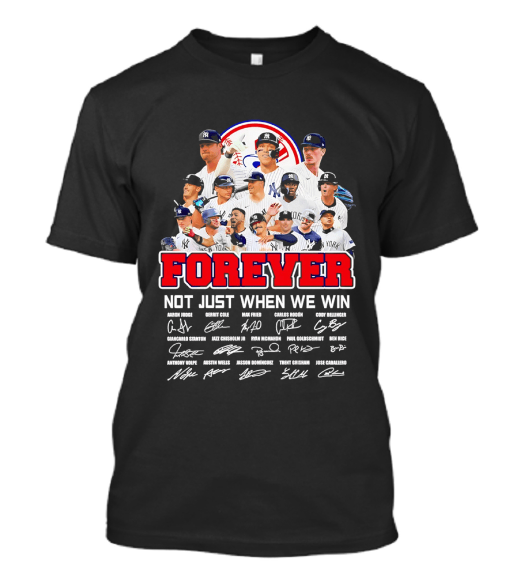 New York Yankees Forever Not Just When We Win Players Signatures T-Shirt