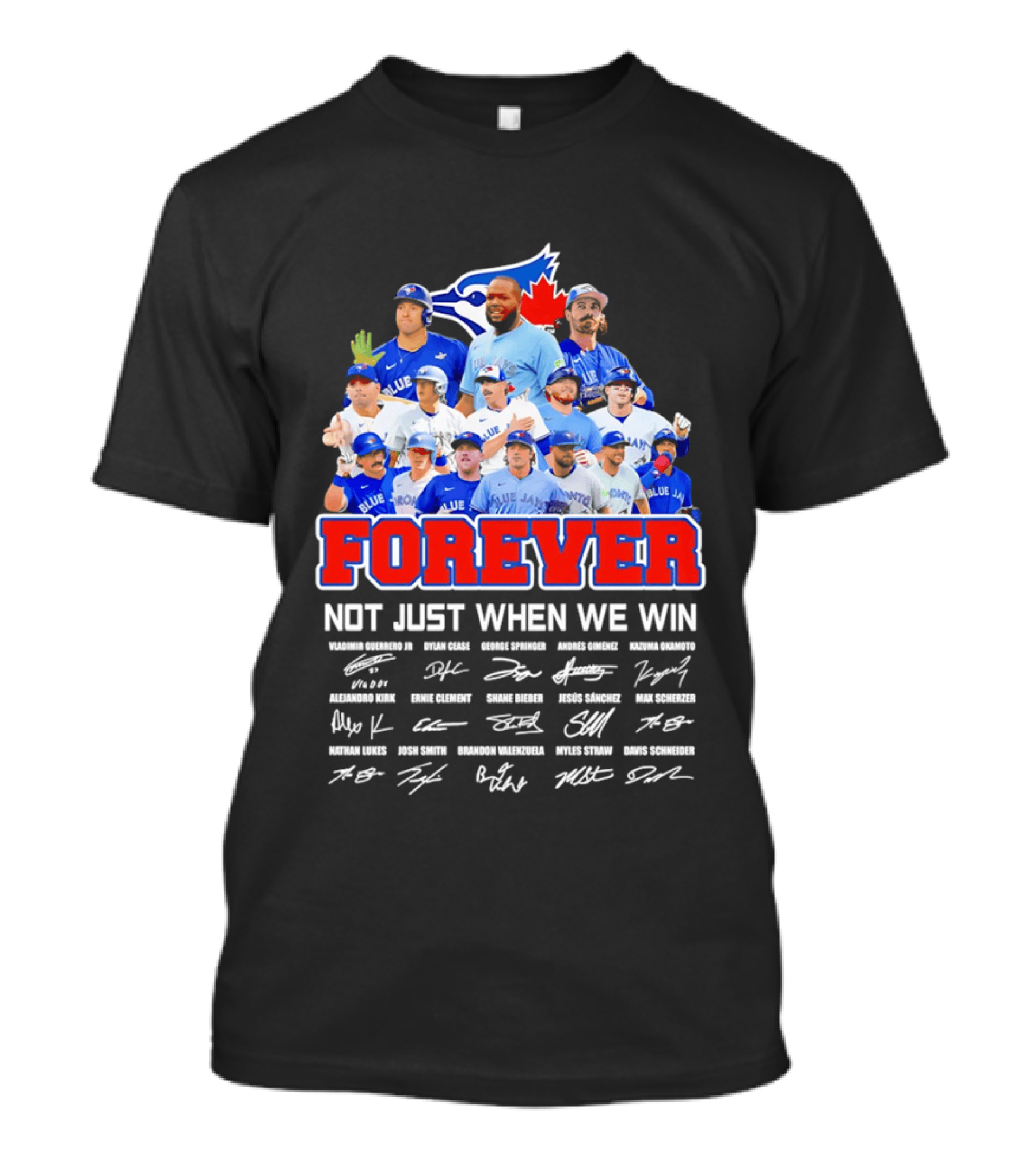 Toronto Blue Jays Forever Not Just When We Win Team Signatures T-Shirt