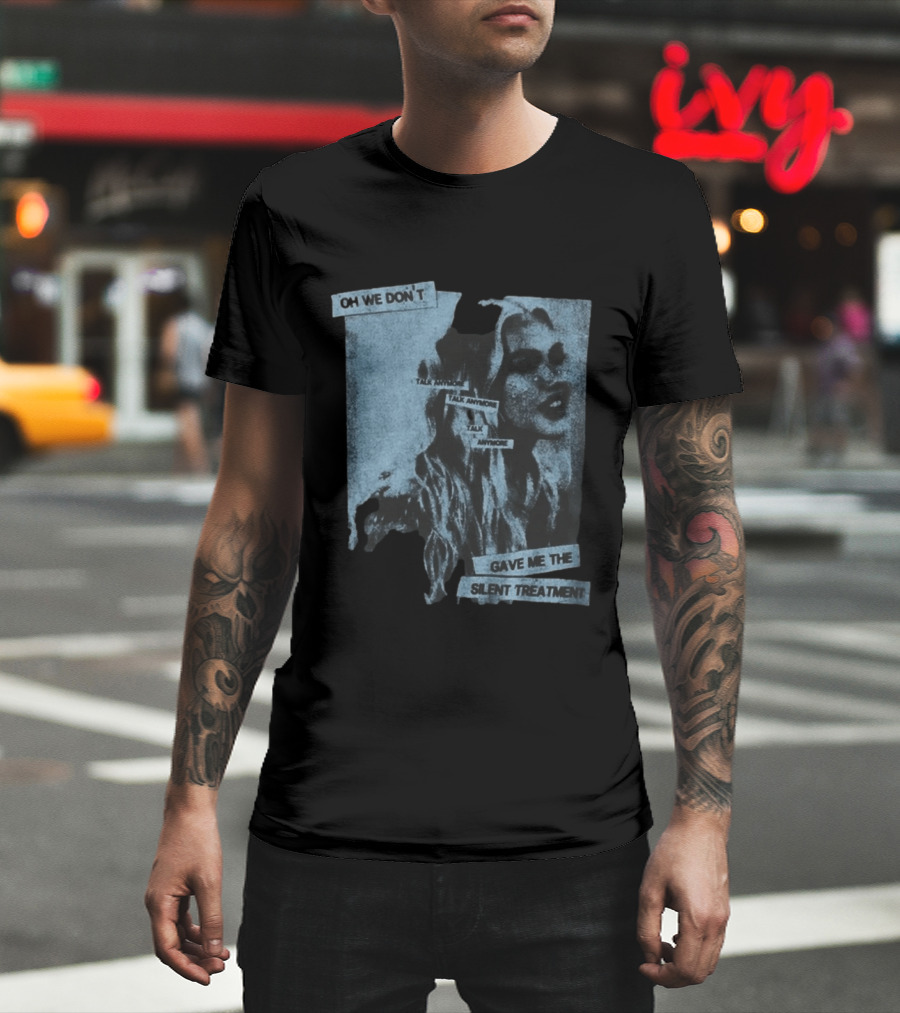 Freya Skye Music Oh We Don't Talk Anymore Gave Me The Silent Treatment T-Shirt
