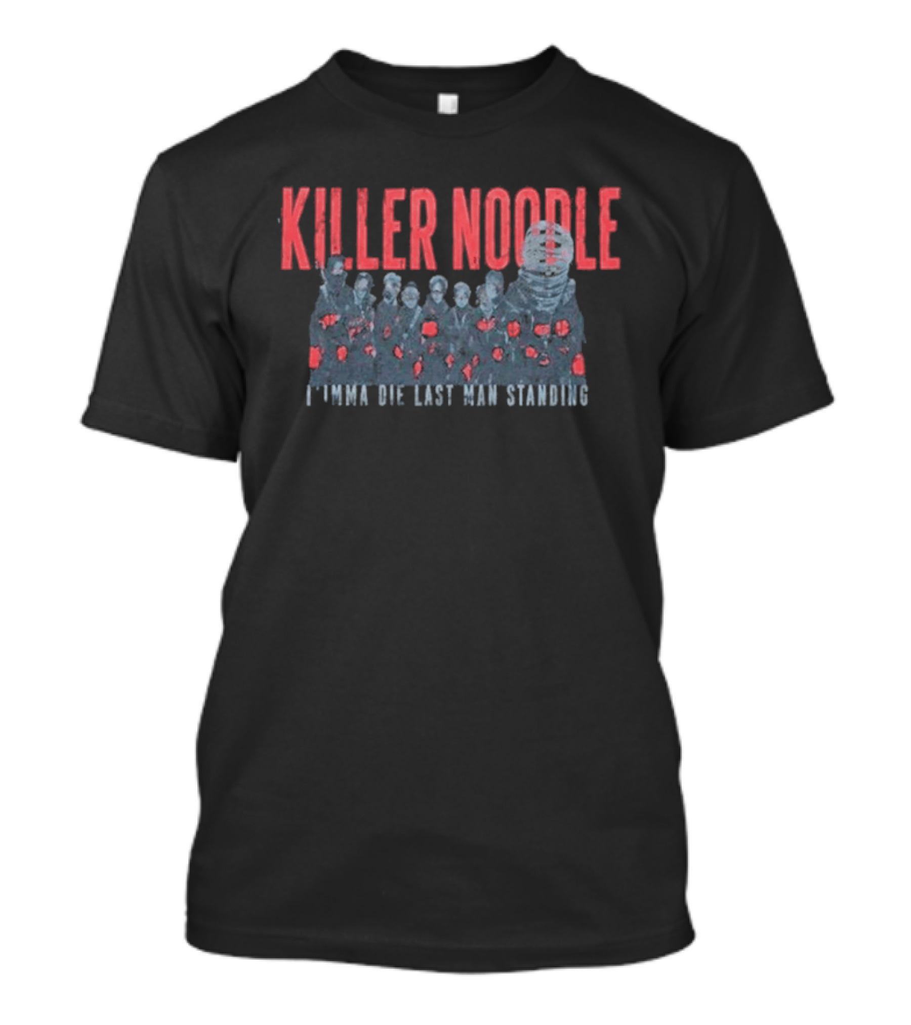 Killer Noodle I'mma Die Last Man Standing Naruto Shippuden T-Shirt
