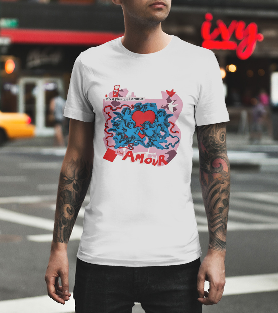 N'y A Plus Que L Amour Amour Sauf Amour T-Shirt