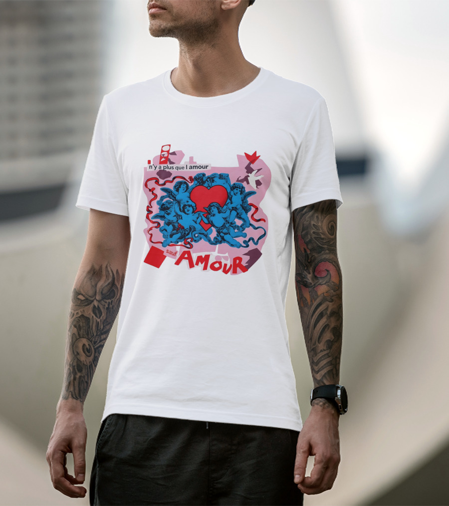 N'y A Plus Que L Amour Amour Sauf Amour T-Shirt