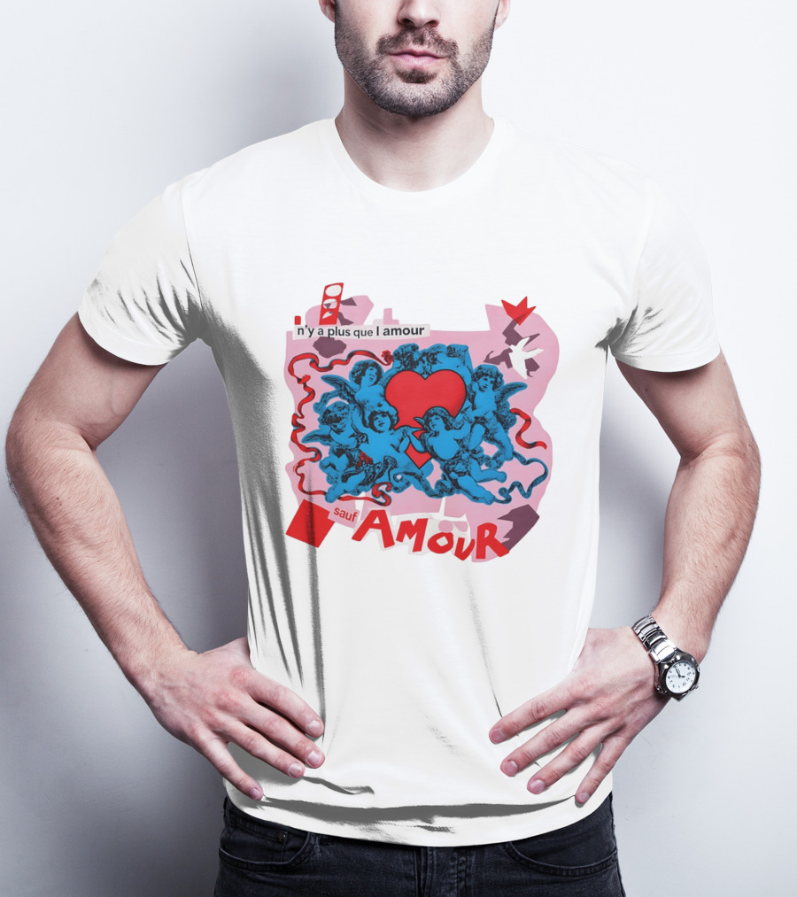 N'y A Plus Que L Amour Amour Sauf Amour T-Shirt