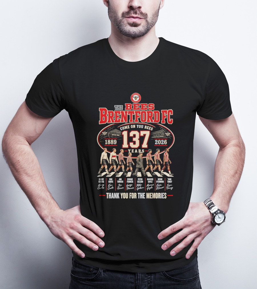 The Bees Brentford FC 137 Years Come On You Bees 1889 2026 Thank You For The Memories T-Shirt