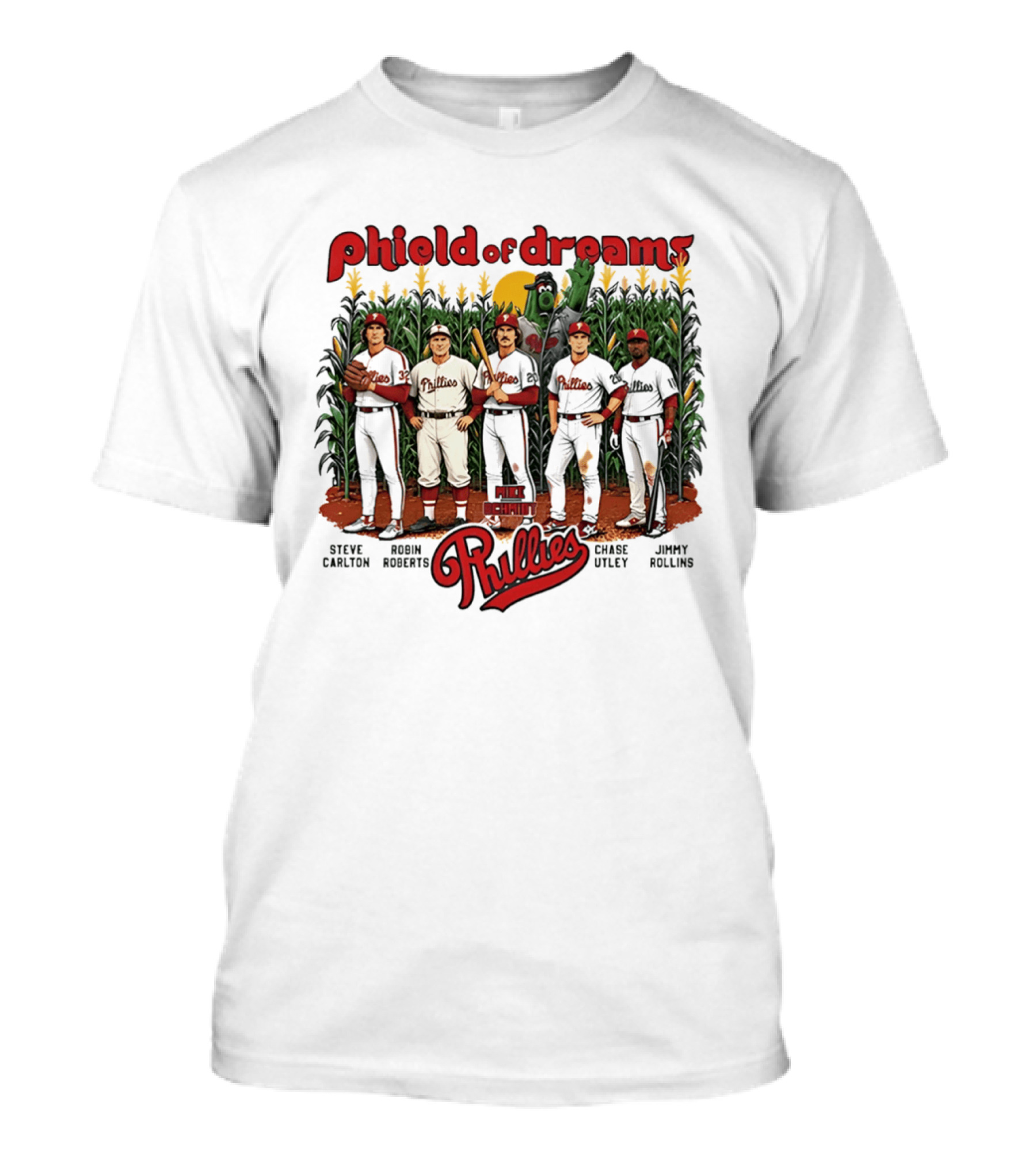 Phield Of Dreams Phillies Steve Carlton Robin Roberts Mike Schmidt Chase Utley Jimmy Rollins T-Shirt