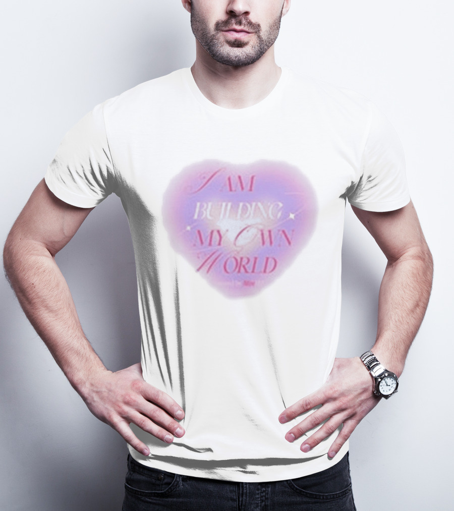 I AM BUILDING MY OWN WORLD Heart Affirmations Hannah Diamond T-Shirt
