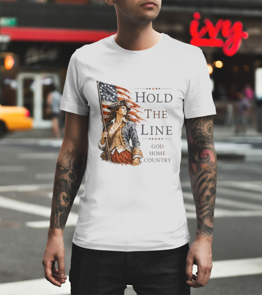 Hold The Line God Home Country Patriotic Revolutionary Woman With Flag T-Shirt