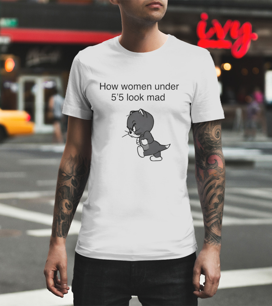 How Women Under 5'5 Look Mad Tom And Jerry Cartoon T-Shirt