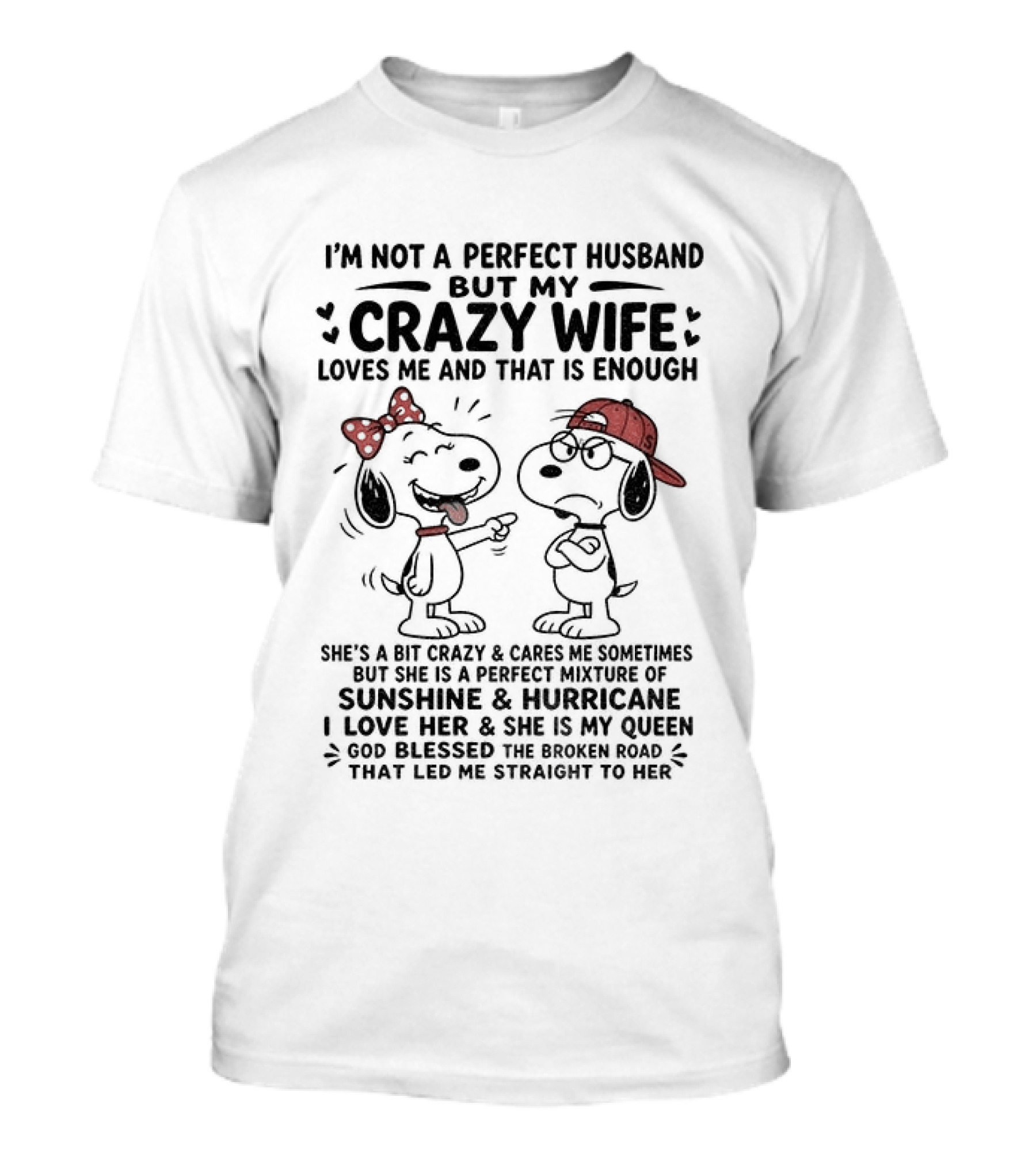 Snoopy Couple I'm Not A Perfect Husband But My Crazy Wife Loves Me And That Is Enough T-Shirt