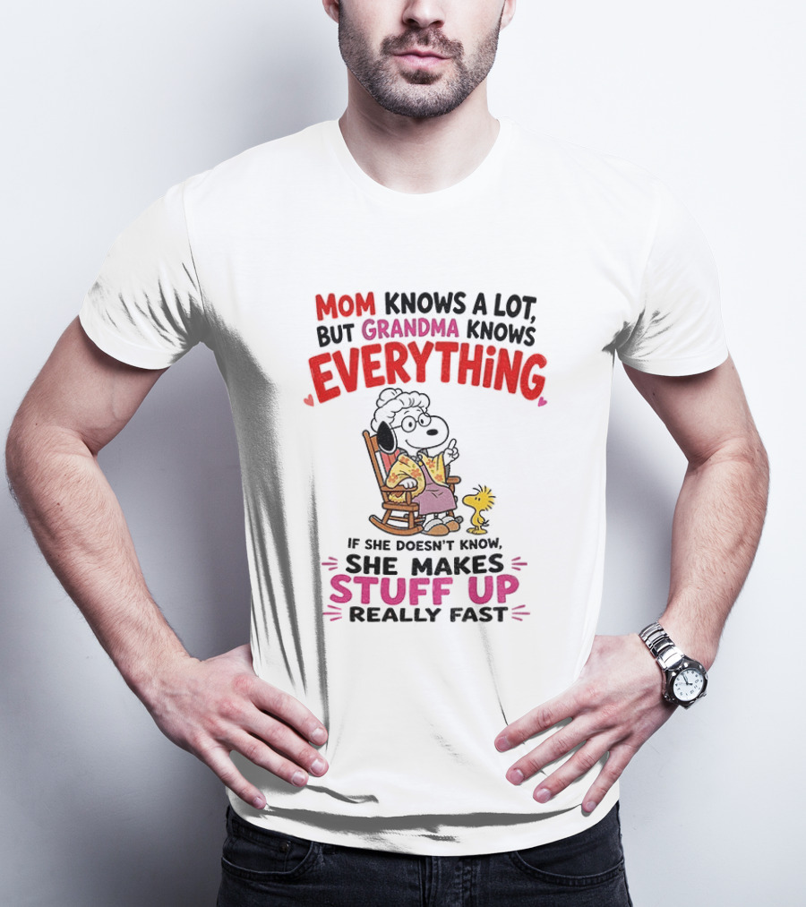 Mom Knows A Lot But Grandma Knows Everything Snoopy Grandma She Makes Stuff Up Really Fast T-Shirt