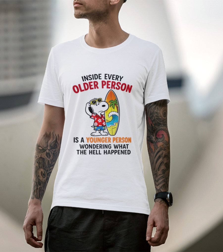 Inside Every Older Person Is A Younger Person Wondering What The Hell Happened Snoopy Surfing Beach T-Shirt