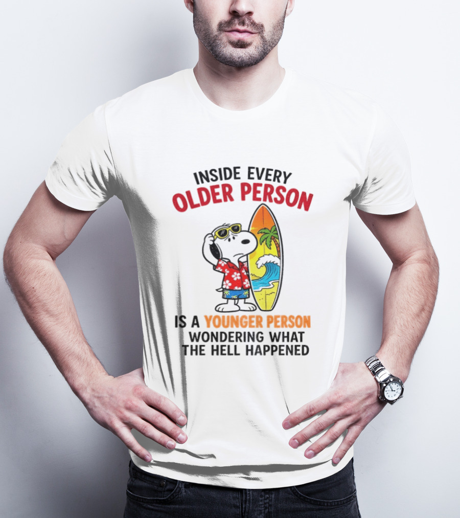 Inside Every Older Person Is A Younger Person Wondering What The Hell Happened Snoopy Surfing Beach T-Shirt