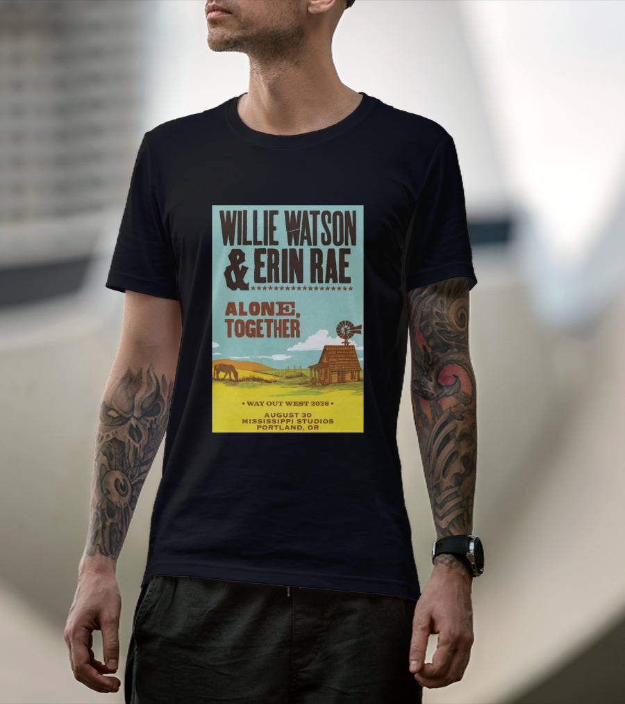 Willie Watson And Erin Rae Alone Together Way Out West 2026 Mississippi Studios Portland OR August 30 T-Shirt